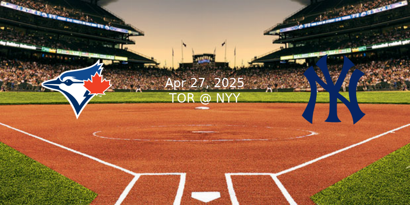 Weather for Blue Jays vs Yankees Game - 4/27/25 - WriteNow™ by EV Analytics