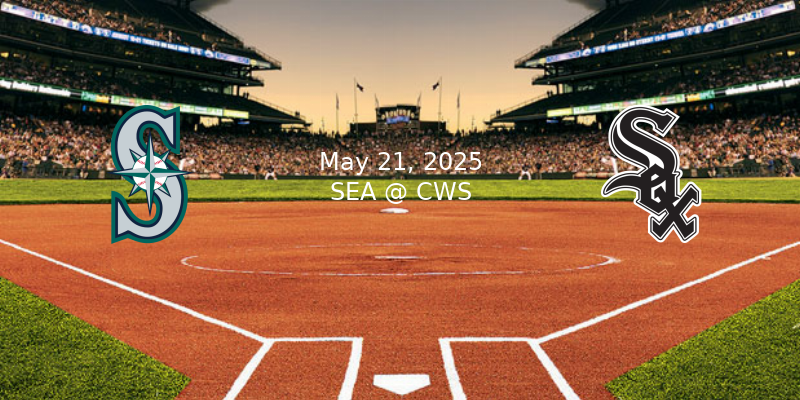 Review Player Predictions Overview for Mariners vs White Sox - Wednesday May 21, 2025 - WriteNow ...