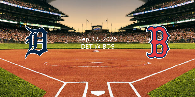 Discover the Tigers vs Red Sox Game Time - September 27, 2025 ...