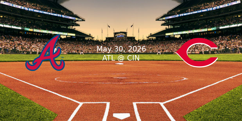 Betting Tips and Odds for Braves vs Reds - Saturday May 30th, 2026 ...